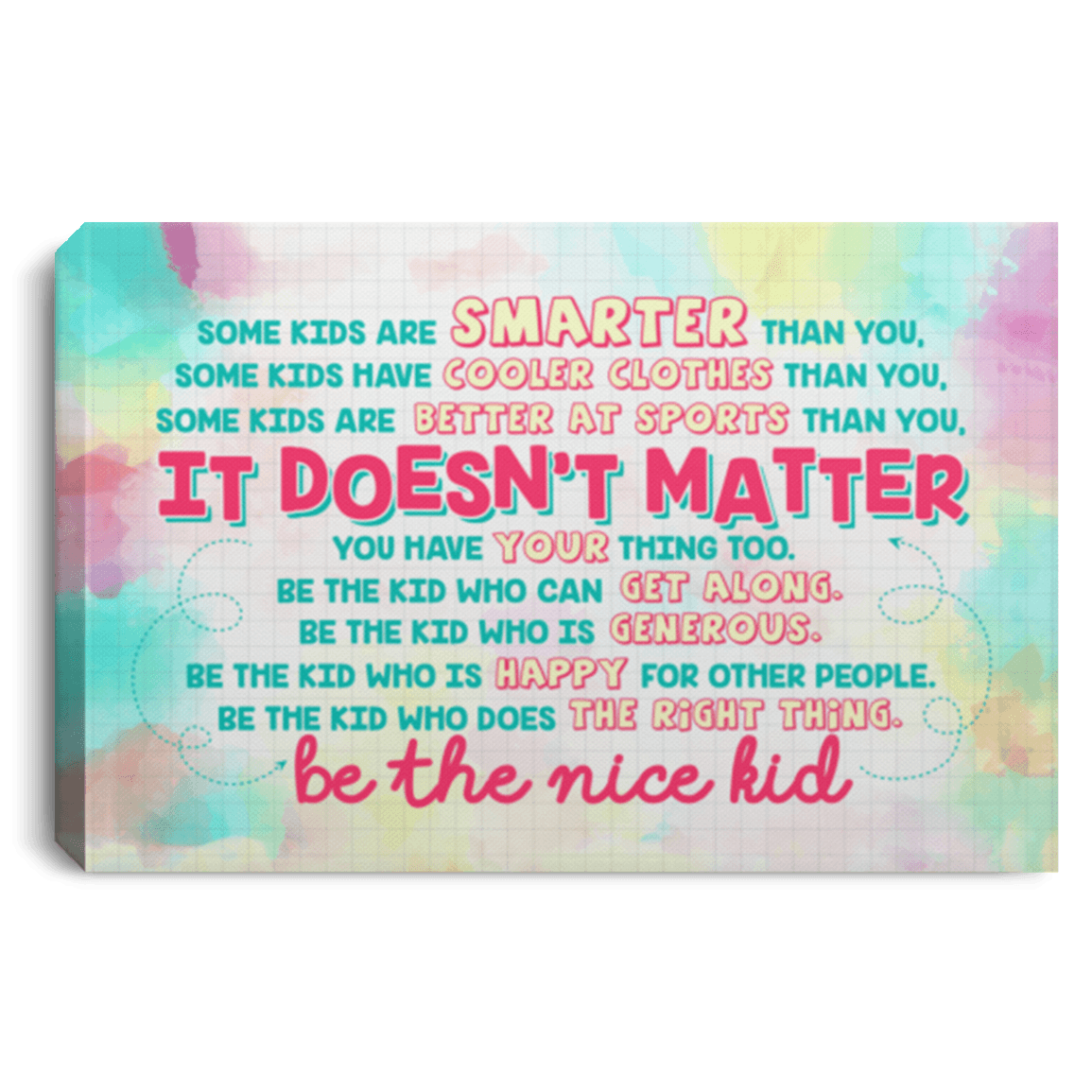 Be The Nice Kid Canvas | Some Kids Are Smarter Than You Canvas - Poster ...