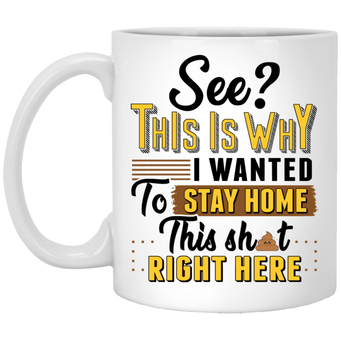 Wanted To Stay Home Mug | See This Is Why I Wanted To Stay Home Mug ...