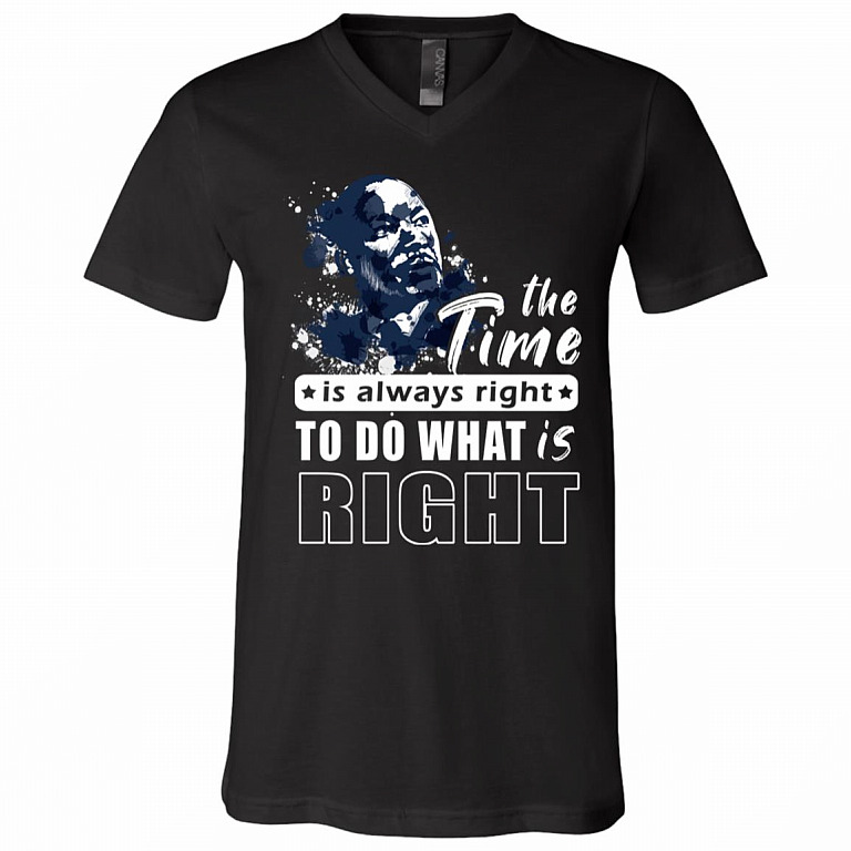 The Time Is Always Right Shirt | The Time Is Always Right To Do What Is ...