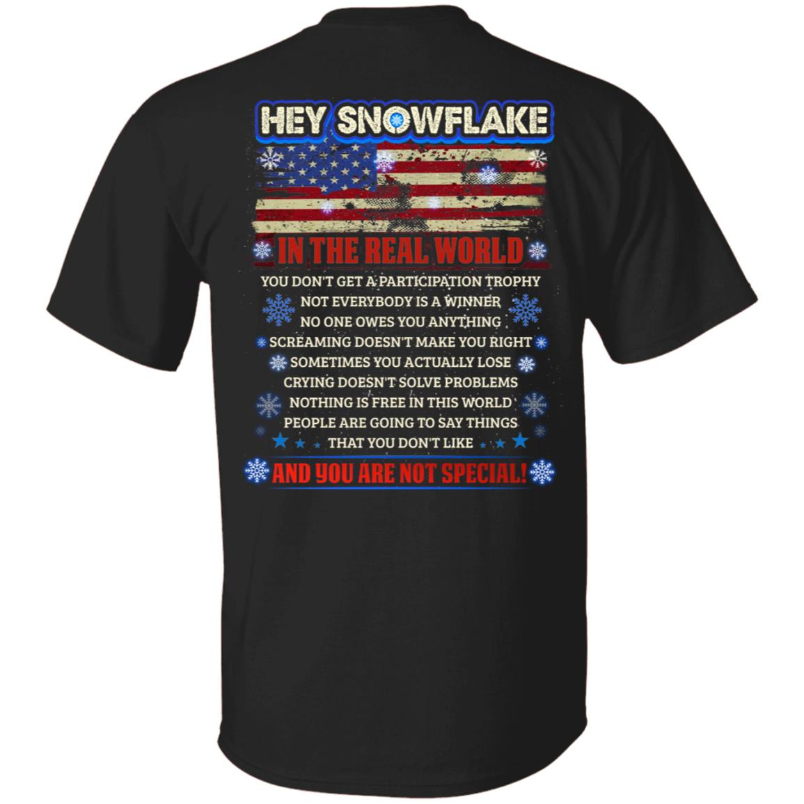 Snowflake Shirt | Hey Snowflake In The Real World You Don't Get A ...