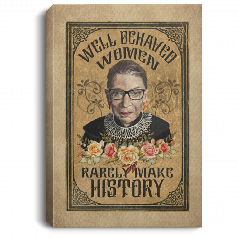 Rbg Wall Art Rbg Wall Art Well Behaved Women Rarely Make History