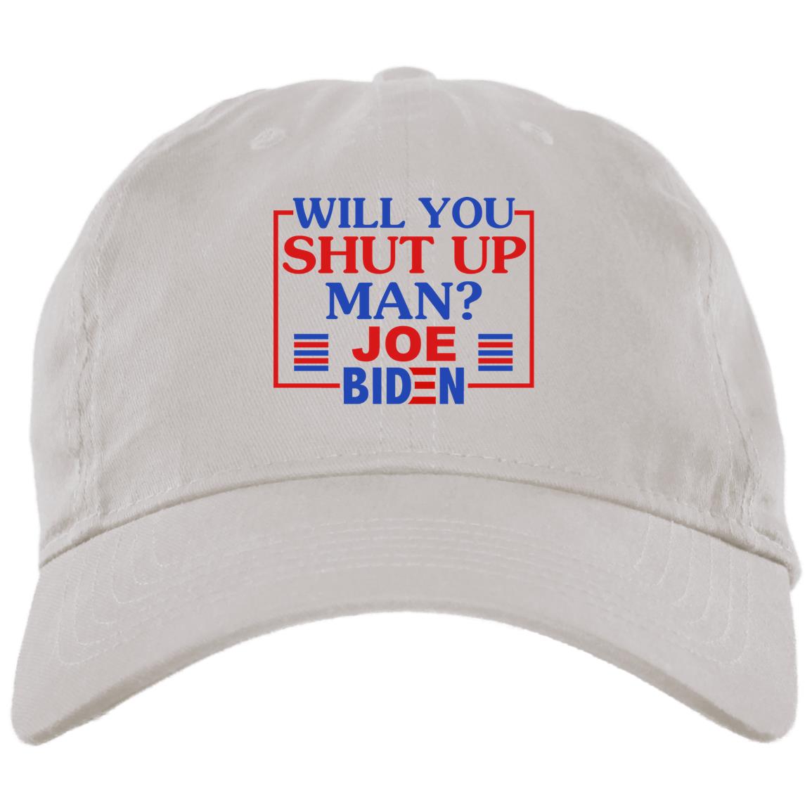 Trump Shut Up Debates 2020 Hat | Will You Shut Up Man Twill Cap - Joe ...