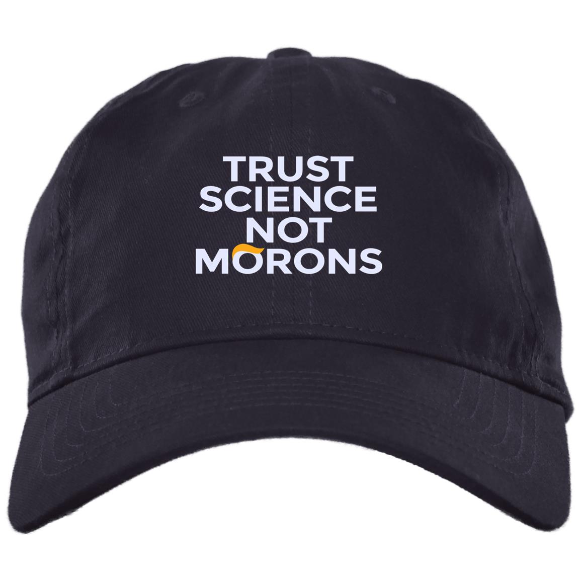 Trust Science Not Morons Hat | Trust Science Not Morons Anti-Trump Hat ...
