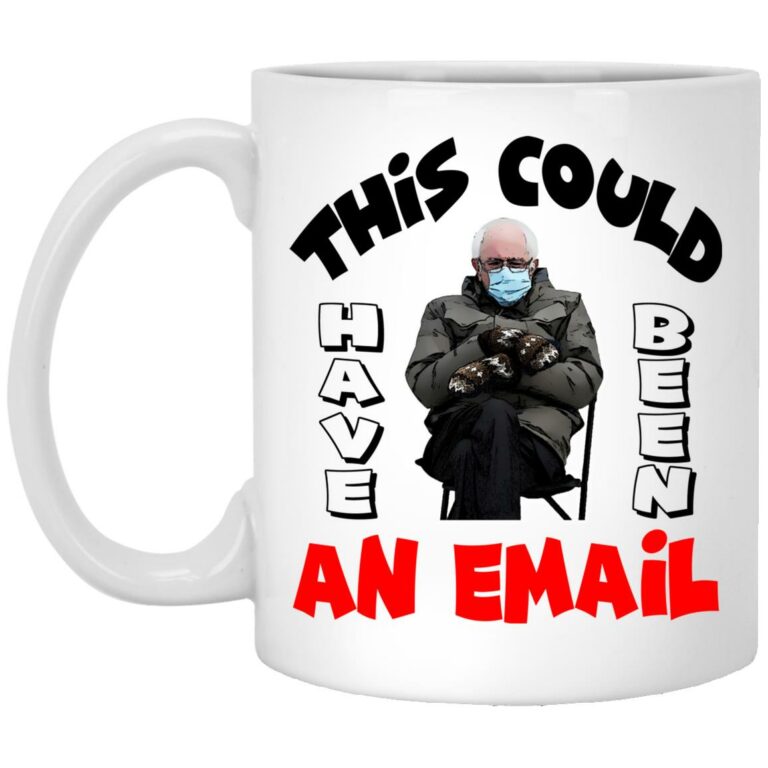 Bernard Sanders Mug | Bernard Sanders This Could Have Been An Email Mug ...