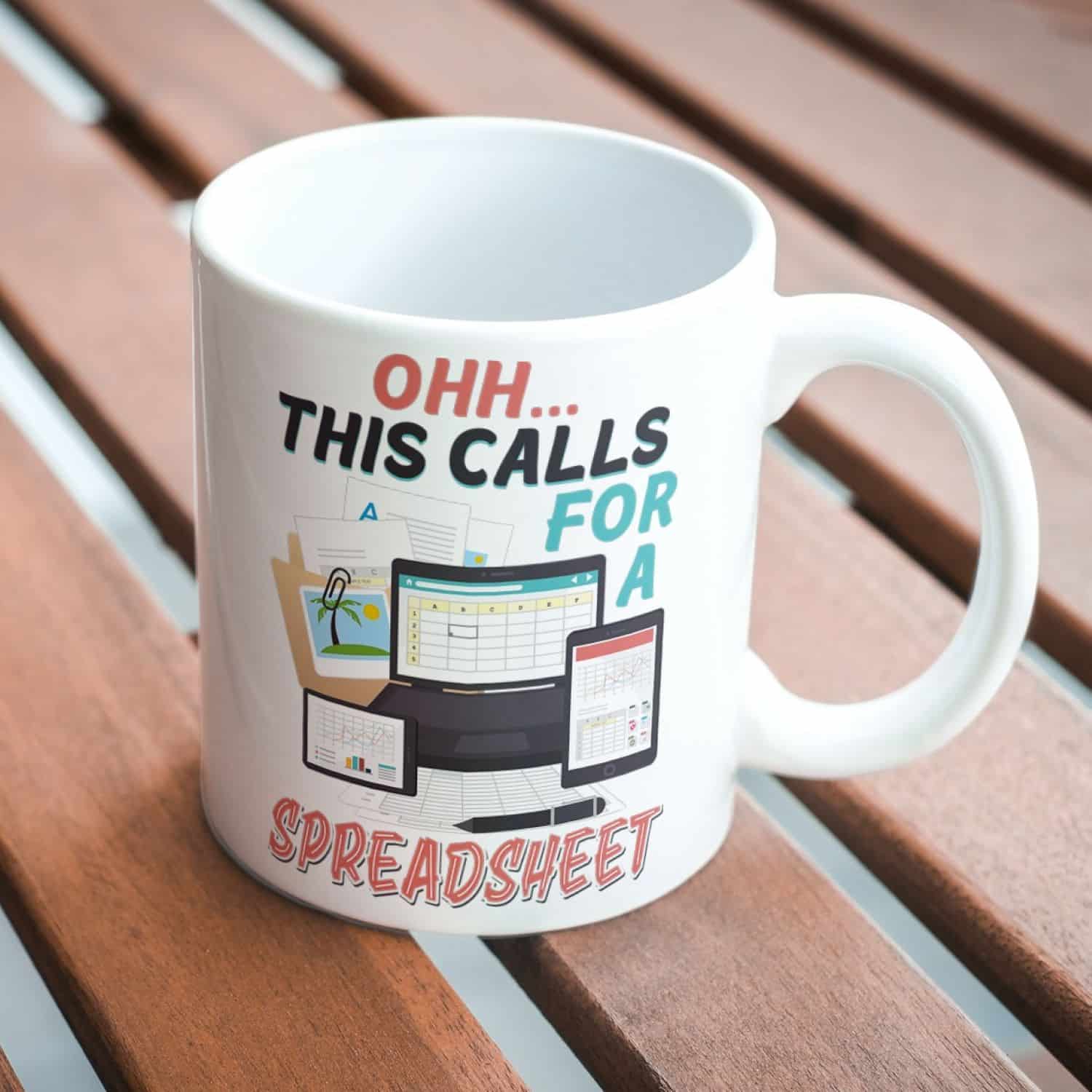 Ohh This Calls For A Spreadsheet Coffee Mug - Beer Stein - Water Bottle ...