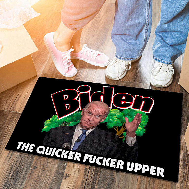 Joe Biden The Quicker Fucker Upper Indoor Outdoor Doormat - Funny Pro ...