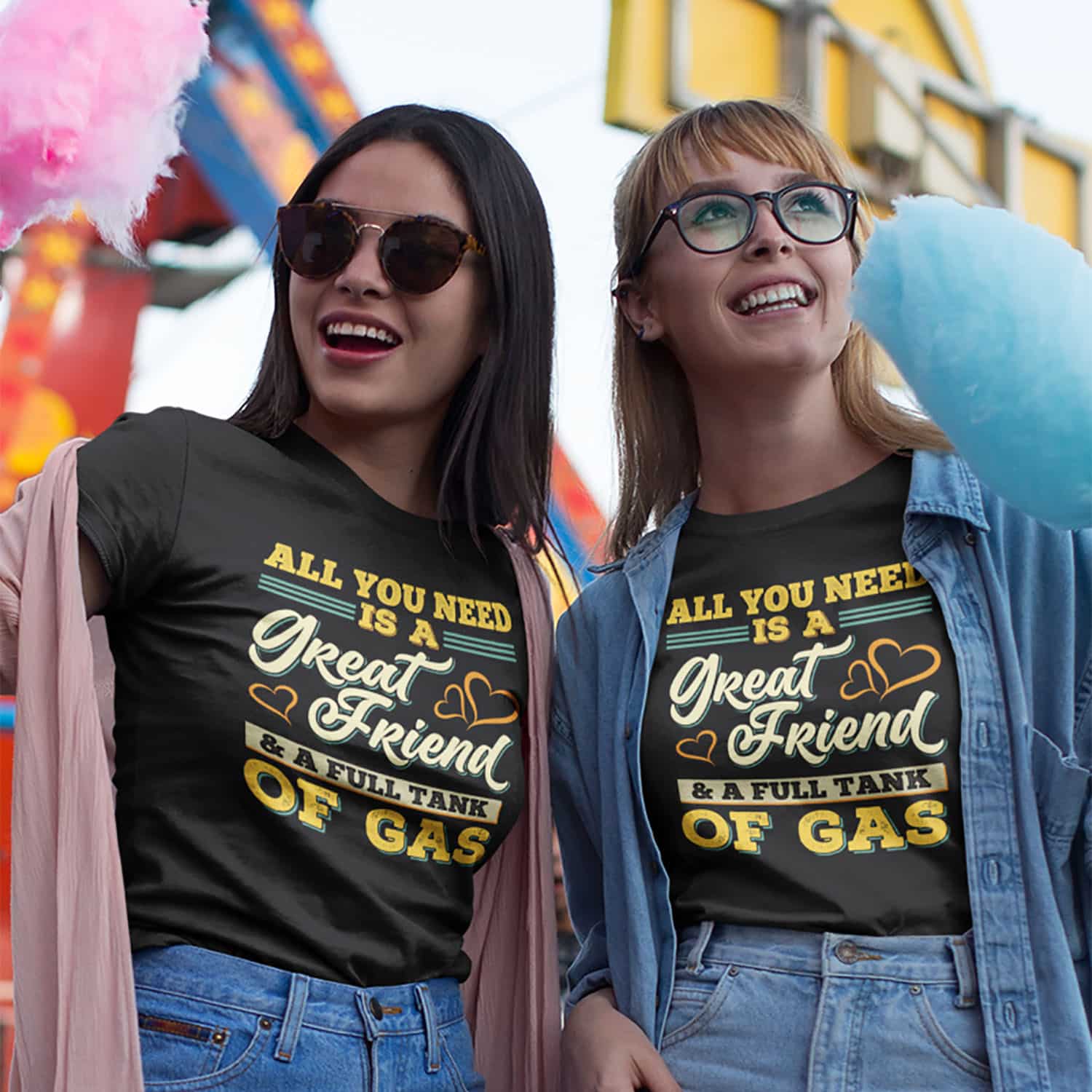 All You Need Is A Great Friend And A Full Tank Of Gas Funny 2022 T ...