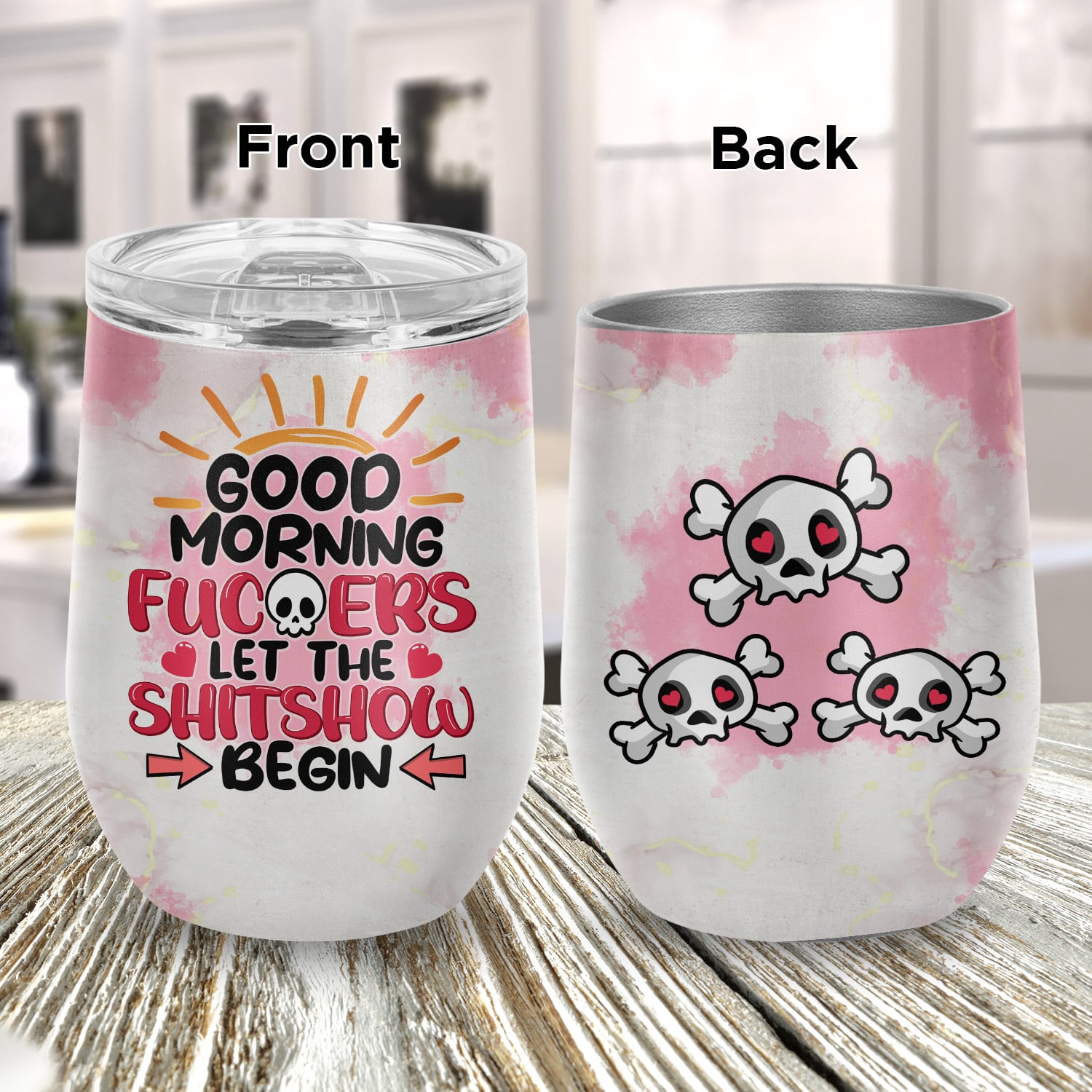 Good Morning Fuckers Let The Shitshow Begin Insulated Wine Tumbler with ...