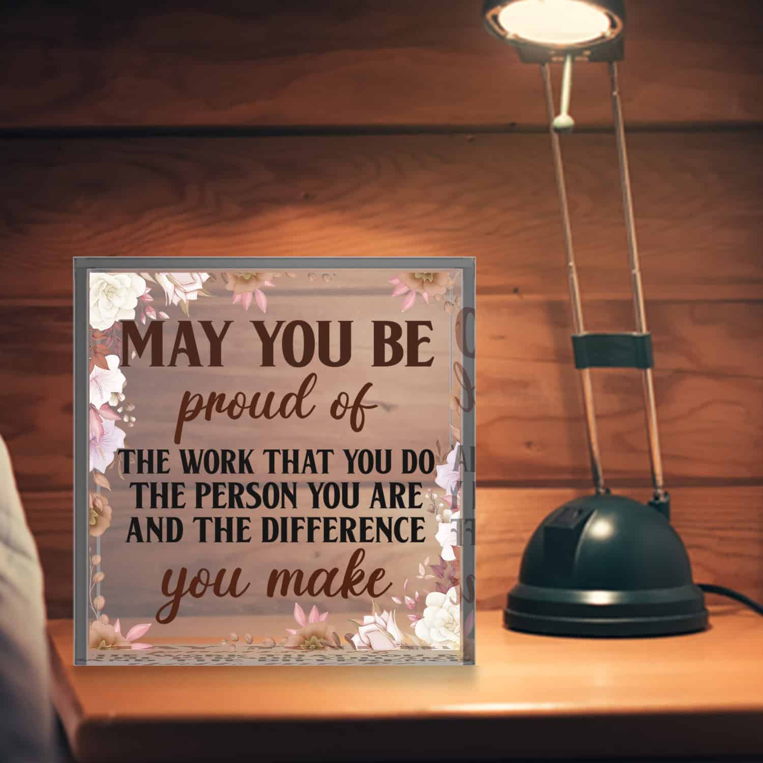 May You Be Proud of You The Work Acrylic Plaque Keepsake - Thank You ...